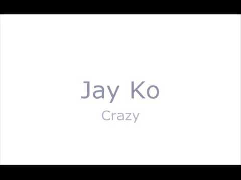 Jay Ko - Crazy [Radio Version] - CLIP VERSURI - YouTube