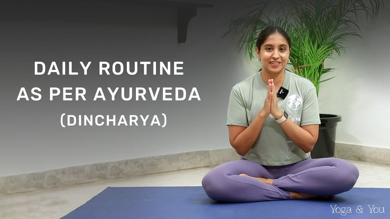 Daily Routine As Per Ayurveda | Dincharya | Daily Routine For Good ...