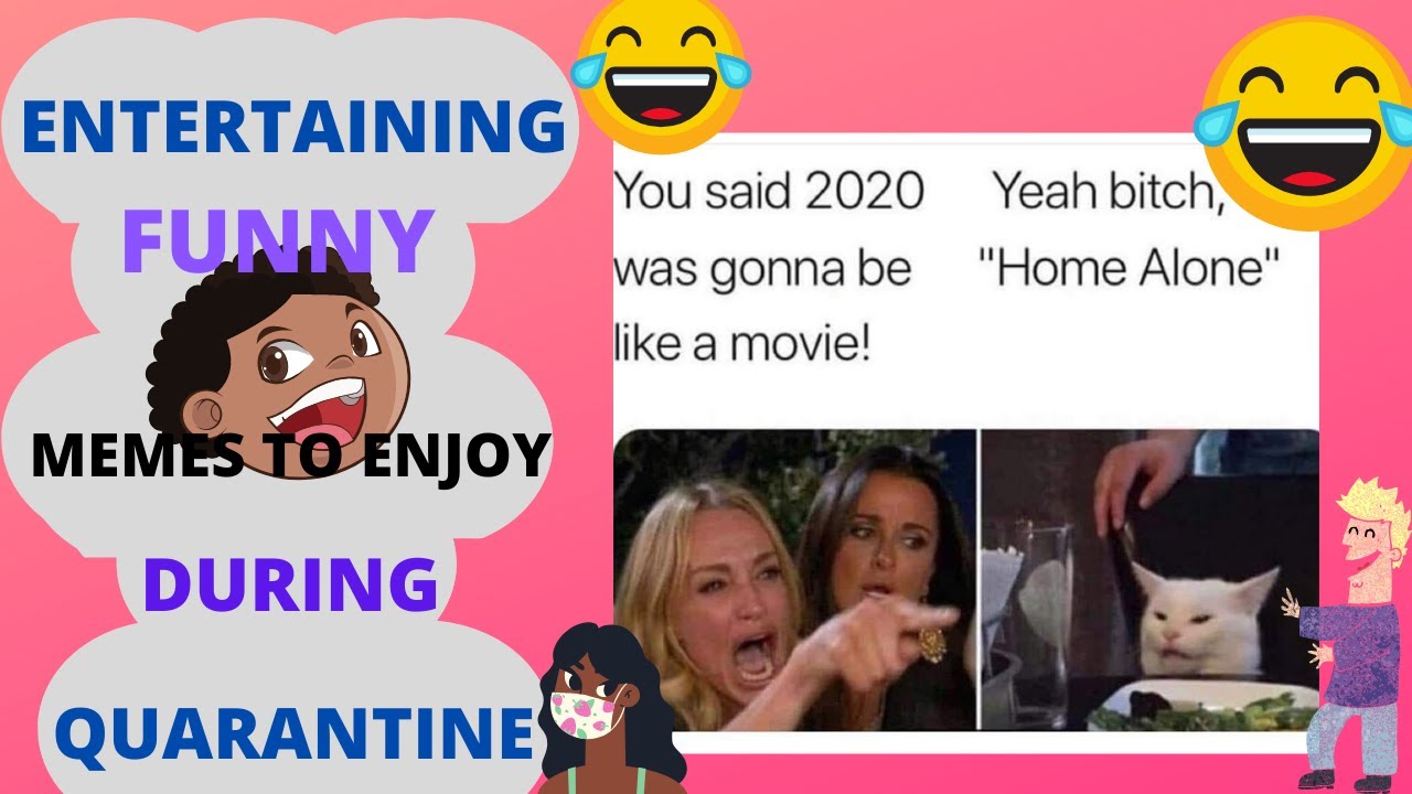 FUNNY ENTERTAINING MEMES THAT HELP QUARANTINE TIME PASS BY! - YouTube