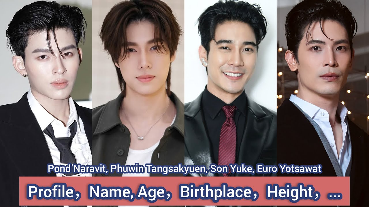 Pond Naravit, Phuwin Tangsakyuen, Son Yuke, Euro Yotsawat | Profile ...