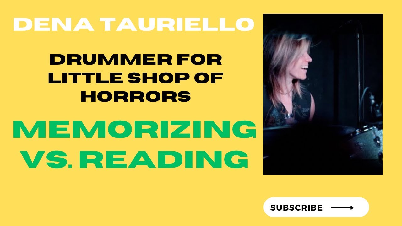 Dena Tauriello, Drummer for Little Shop Of Horrors - Memorizing vs ...