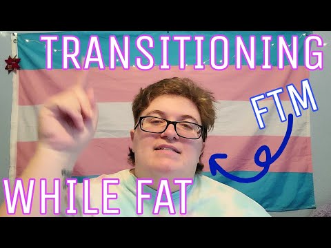 Transitioning While Fat | Fat FTM