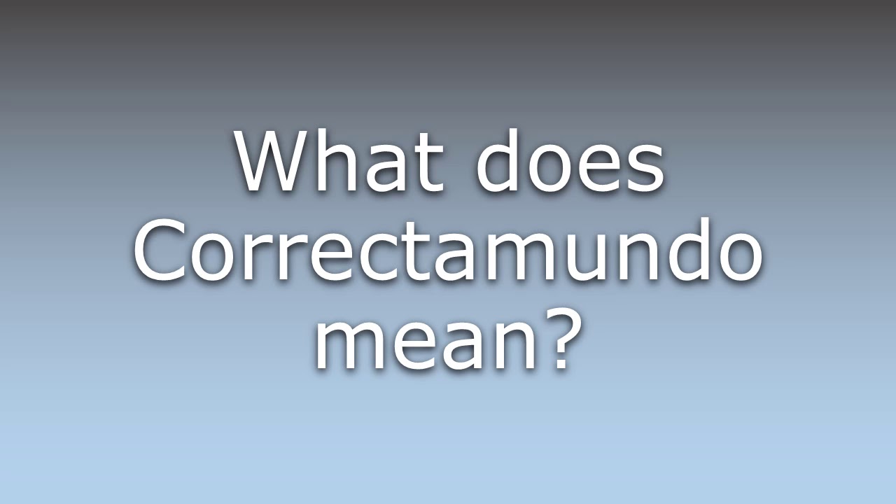 What does Correctamundo mean? - YouTube