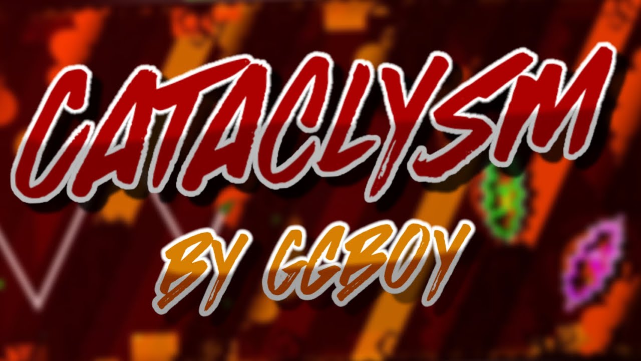 Geometry Dash - Cataclysm by Ggb0y (Extreme Demon) | GD - YouTube