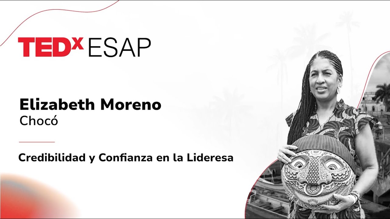 Credibilidad y confianza en la Lideresa | Elizabeth Moreno Barco | TEDxESAP - YouTube