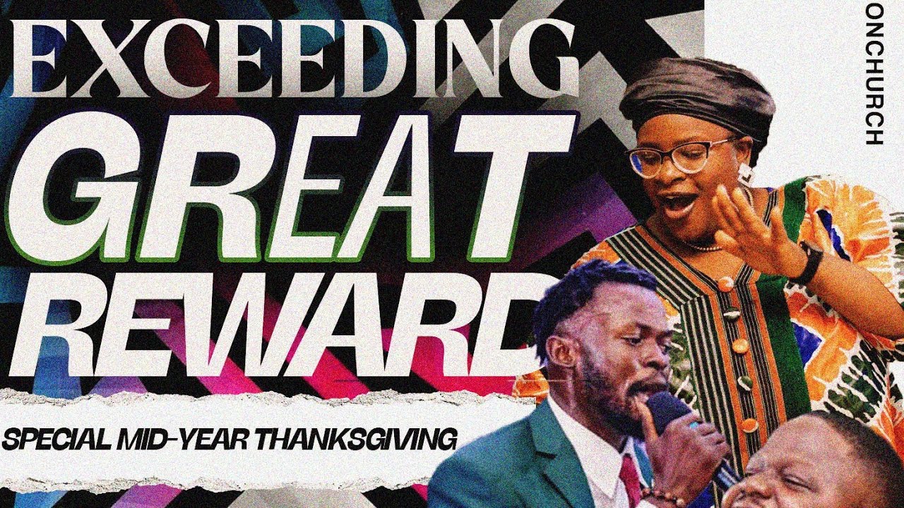 SPECIAL MID-YEAR THANKSGIVING SERVICE; EXCEEDING GREAT REWARD |14TH ...
