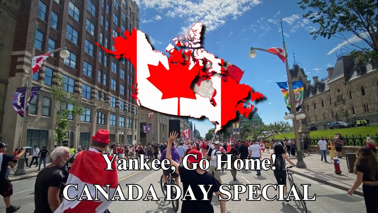 "Yankee, Go Home!" (Remastered) - Canadian Anti-Trump March [CANADA DAY ...