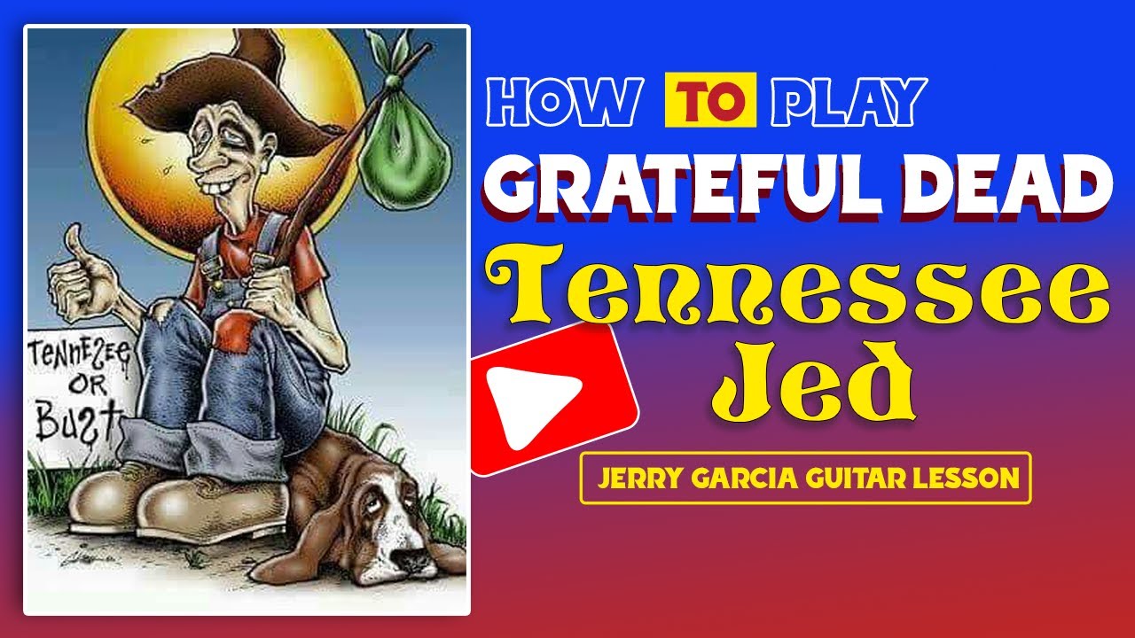 Tennessee Jed | Jerry Garcia Guitar Lesson | GRATEFUL DEAD - YouTube