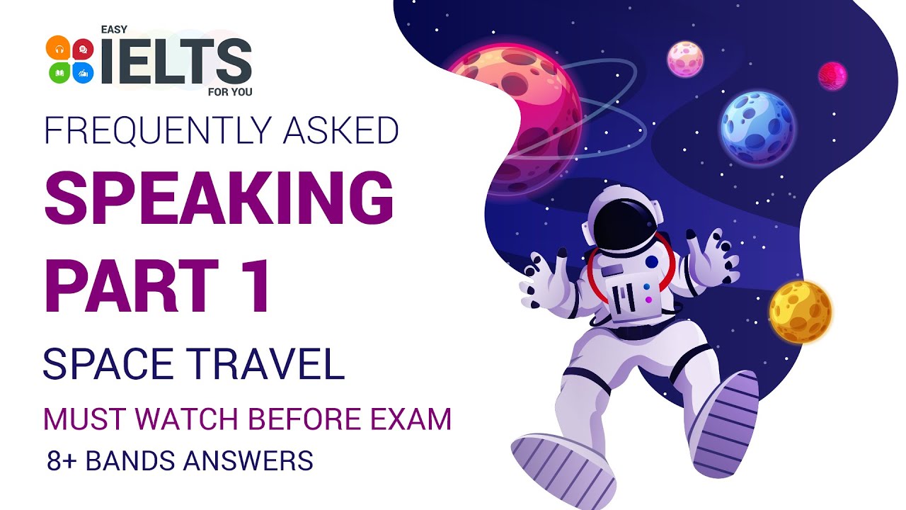 Frequently Asked Speaking Part 1 | Space Travel | Easy IELTS For You ...