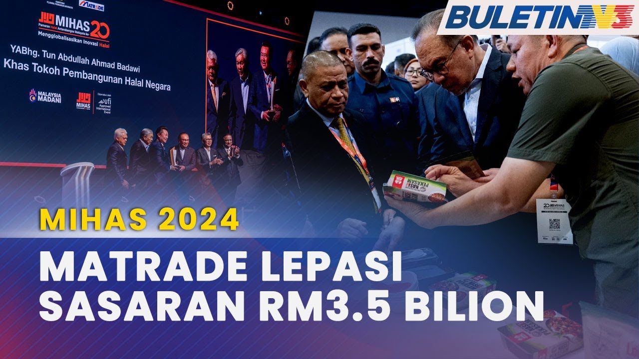 MIHAS 2024 | MATRADE Jana Jualan RM3.85 Bilion, Lepasi Sasaran ...