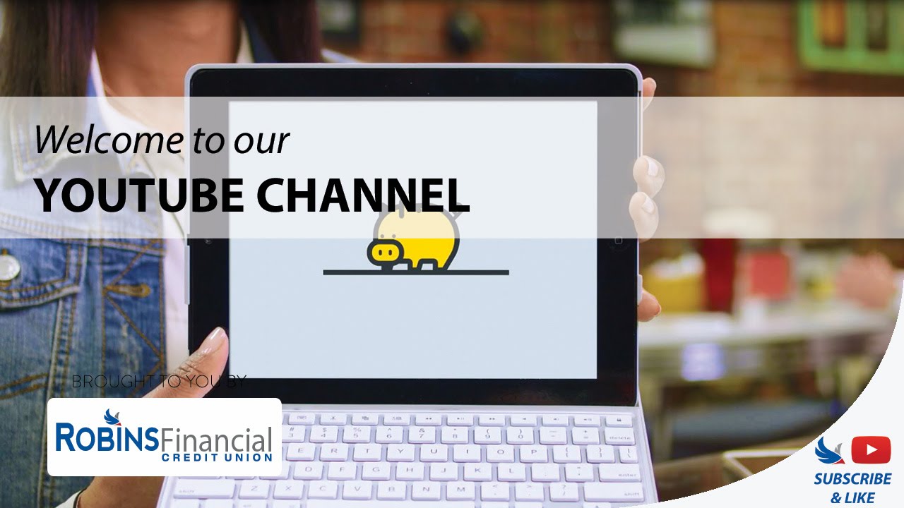 Welcome to Robins Financial Credit Union's YouTube Channel - YouTube