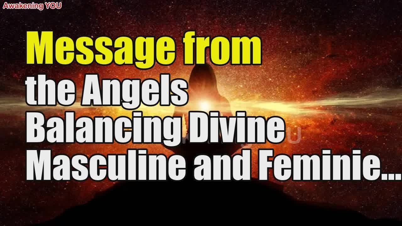 Message from the Angels ~ Balancing Divine Masculine and Feminie within ...