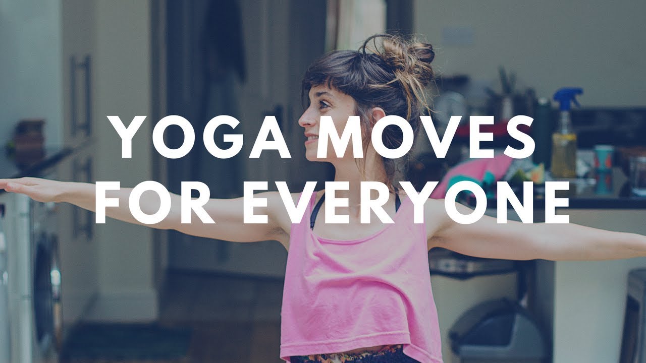 YOGA MOVES FOR EVERYONE - YouTube