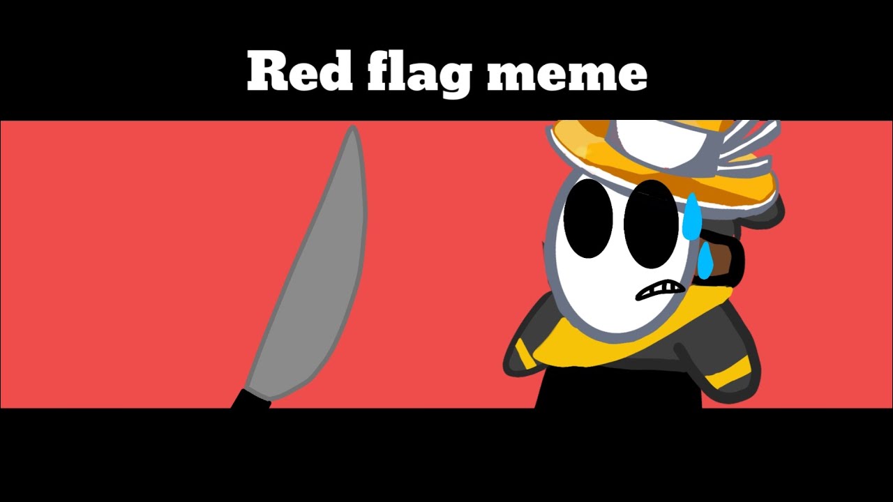 Red flag meme - YouTube