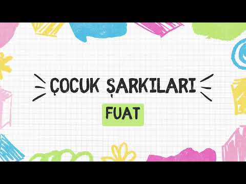 FUAT İSMİNE ÖZEL ÇOCUK ŞARKISI