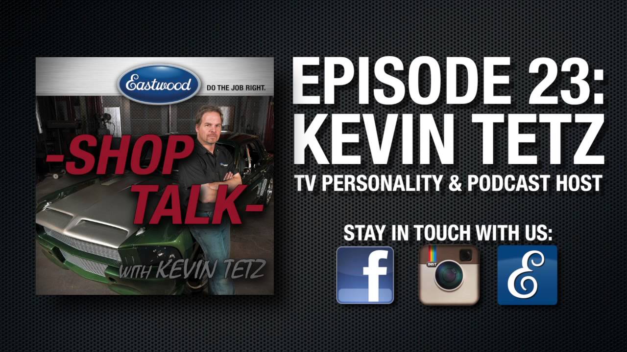 Podcast - Eastwood’s ‘Shop Talk’, Episode 23: Kevin Tetz, Host of Hands ...