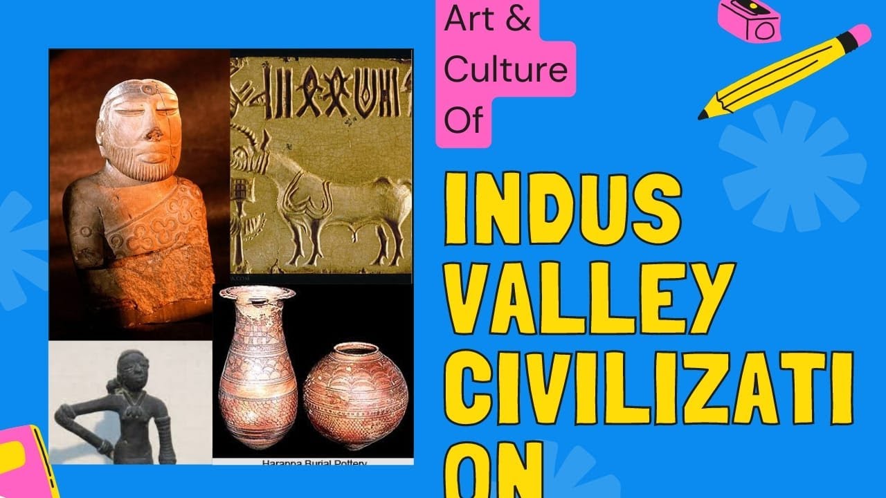 Art & Culture of Indus Valley Civilization II Harappan Civilization ...