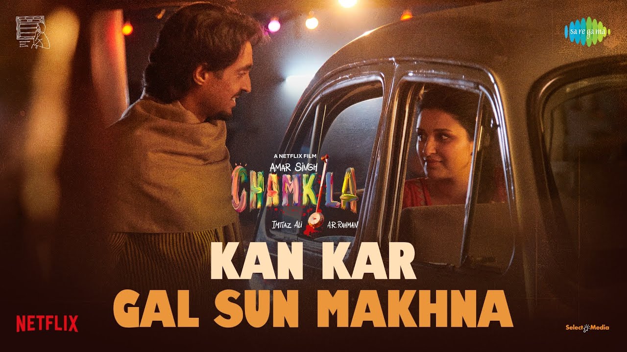 Kan Kar Gal Sun Makhna | Amar Singh Chamkila | Diljit Dosanjh ...