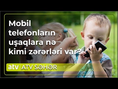 Uşaqlara neçə yaşında telefon vermək olar? / ATV Səhər