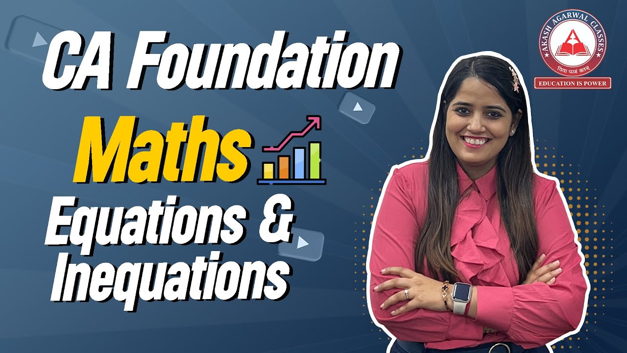 Revise CA Foundation Equations & Inequations | Akash Agarwal Classes ...