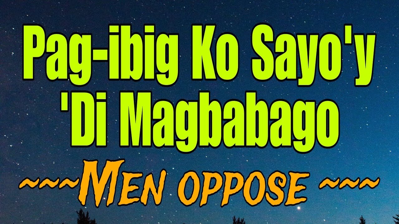 Greatest Hits OPM Love Song " PAG-IBIG KO SAYO'Y DI MAGBABAGO " by-men ...