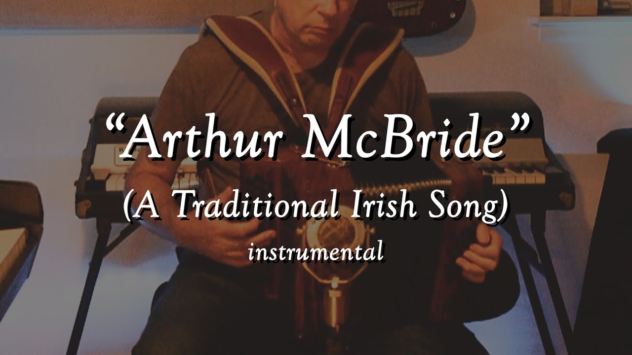 "Arthur McBride" (traditional Irish Song circa 1820) on Button Box ...