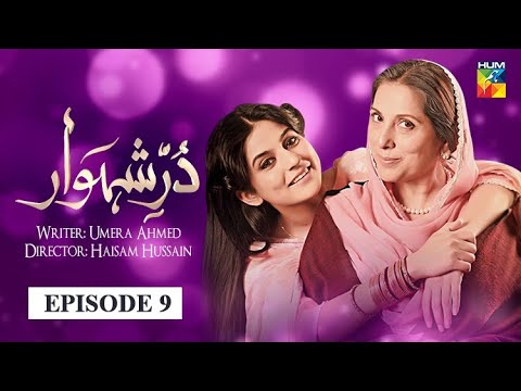 Durr e Shehwar Episode 9 HUM TV Drama