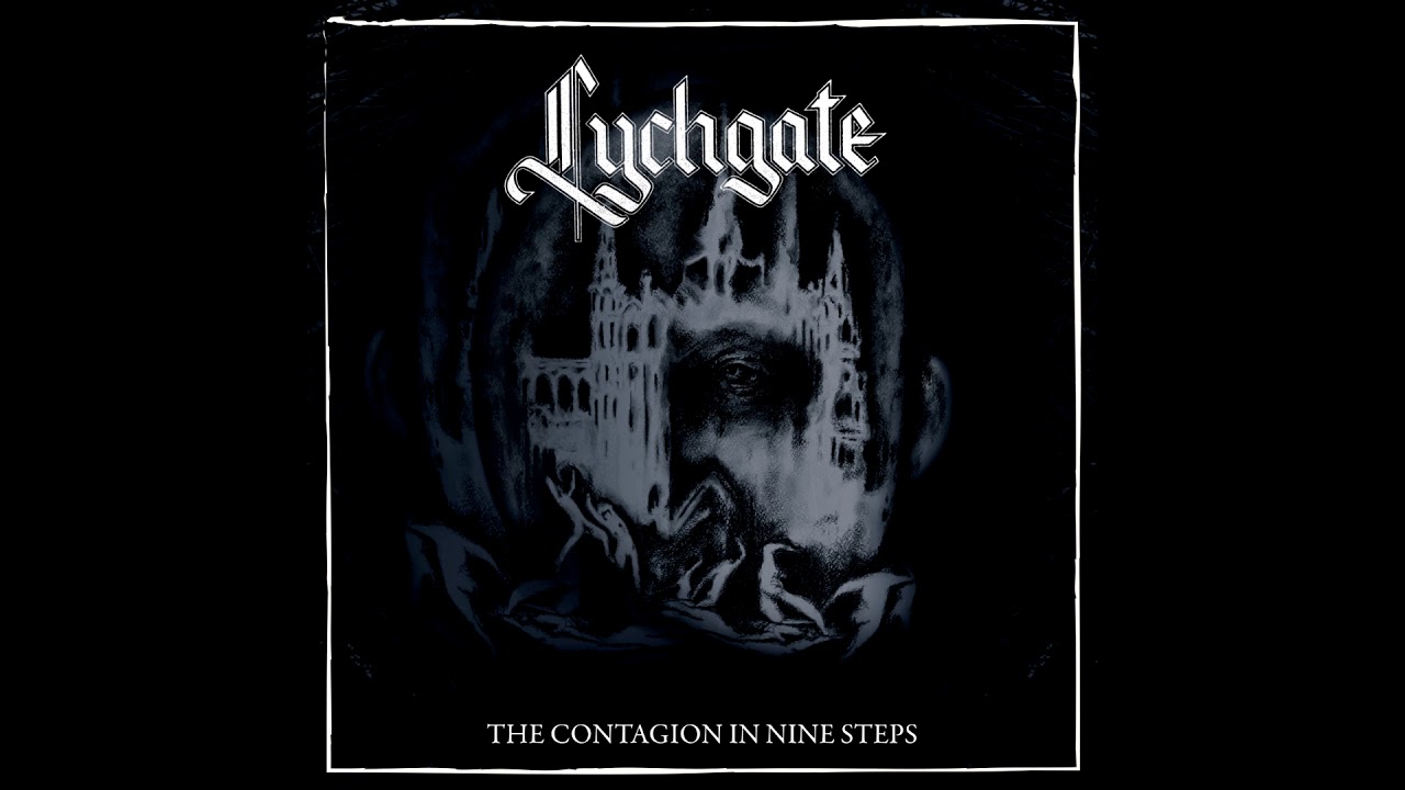 Lychgate "The Contagion in Nine Steps" [Full Album - 2018] - YouTube