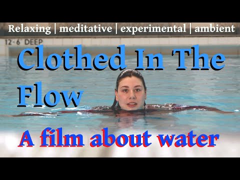 Clothed In The Flow - An Aquatic Short Film