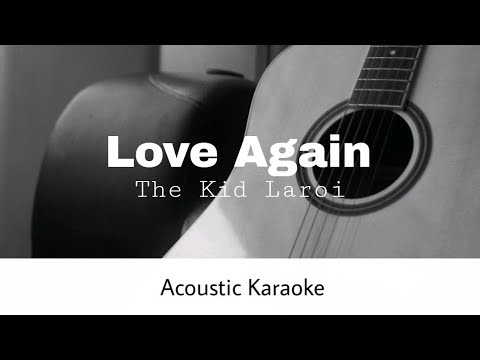 The Kid LAROI - Love Again (Acoustic Karaoke) - YouTube
