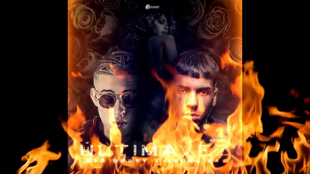 (La Última Vez) - Anuel AA Bad Bunny ....... - YouTube