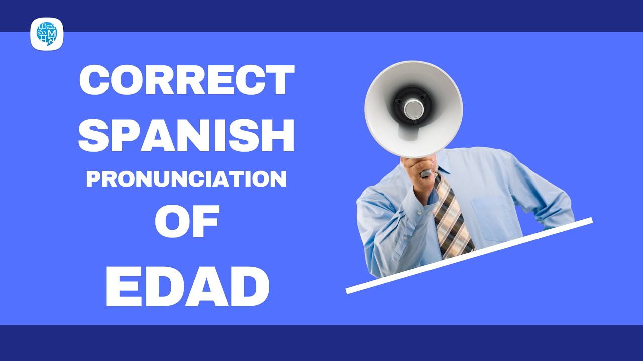 How To Pronounce Edad age In Spanish Spanish Pronunciation YouTube How To Pronounce Edad age In Spanish Spanish Pronunciation YouTube