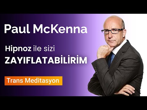 Hipnoz ile Zayıflama, Kilo verme | PAUL MCKENNA Türkçe Meditasyon | Hypnotic Trance