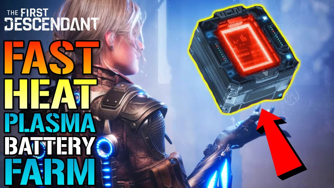 The First Descendant: FAST "Heat Plasma Battery" FARM! 50 In 5 Minutes ...