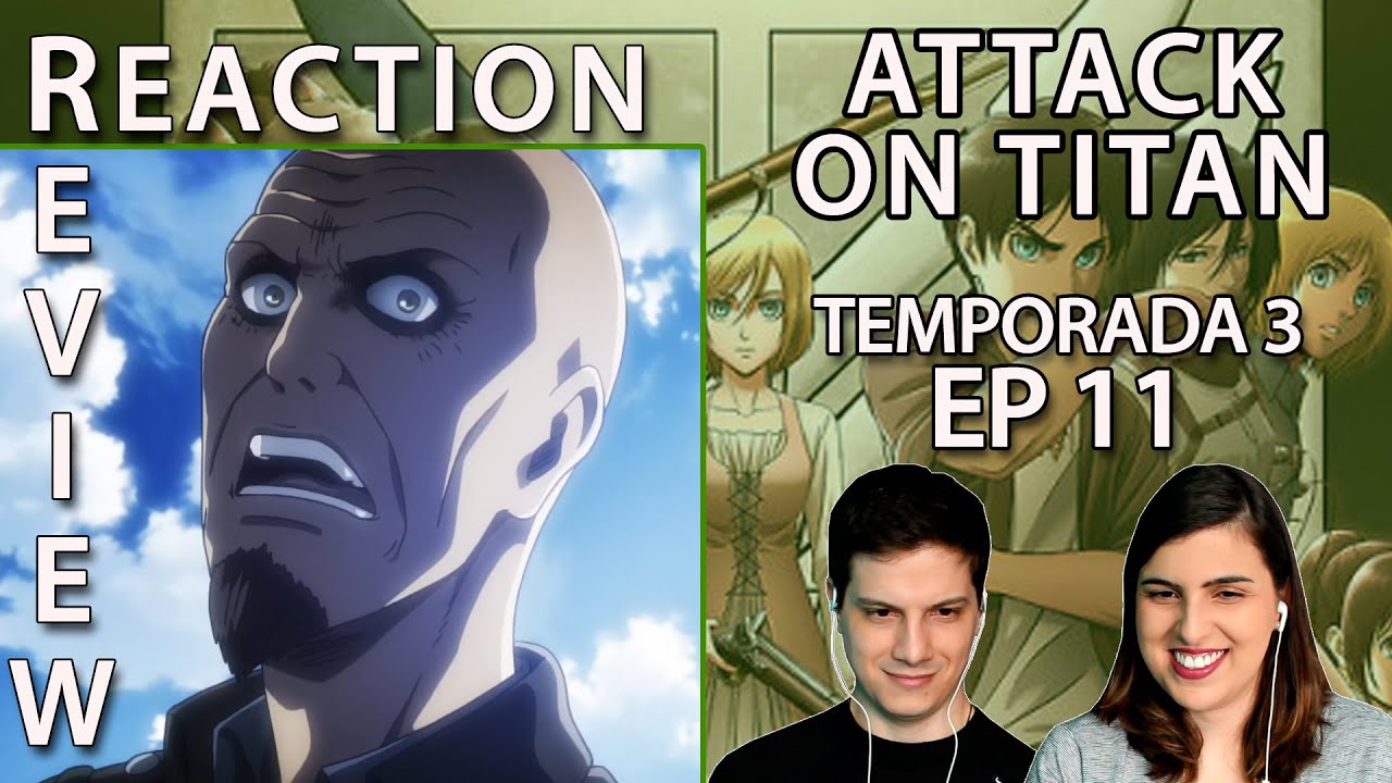ATTACK ON TITAN (SHINGEKI NO KYOJIN) 3X11 - REACT & REVIEW - O PASSADO ...