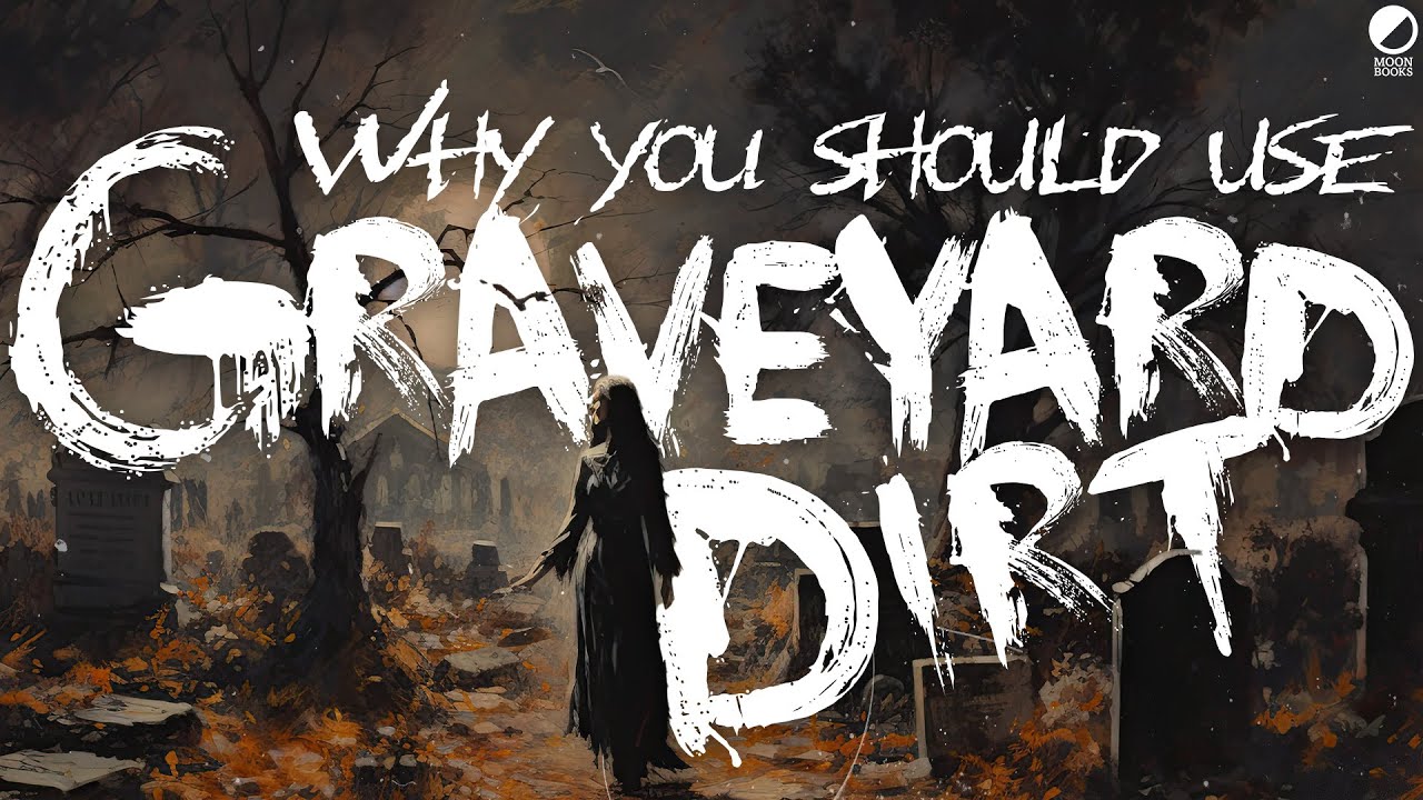 What is Graveyard Dirt and Why Use it in Modern Witchcraft? | Conjuring ...