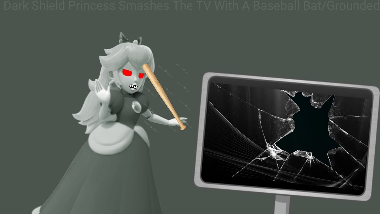 Dark Shield Princess Smashes The TV With a Baseball Bat/Grounded - YouTube