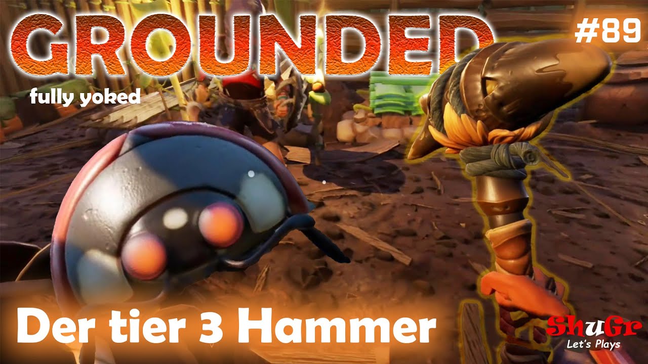Grounded fully yoked - Der tier 3 Hammer | S01 E89 | COOP Let's Play ...