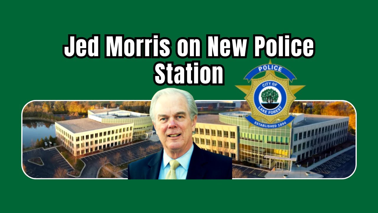 Why Lake Forest Needs a New Police Station | Jed Morris on Lake Forest ...