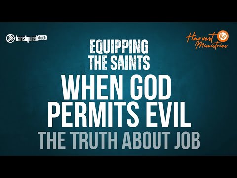 When God Permits Evil | Equipping the Saints - YouTube