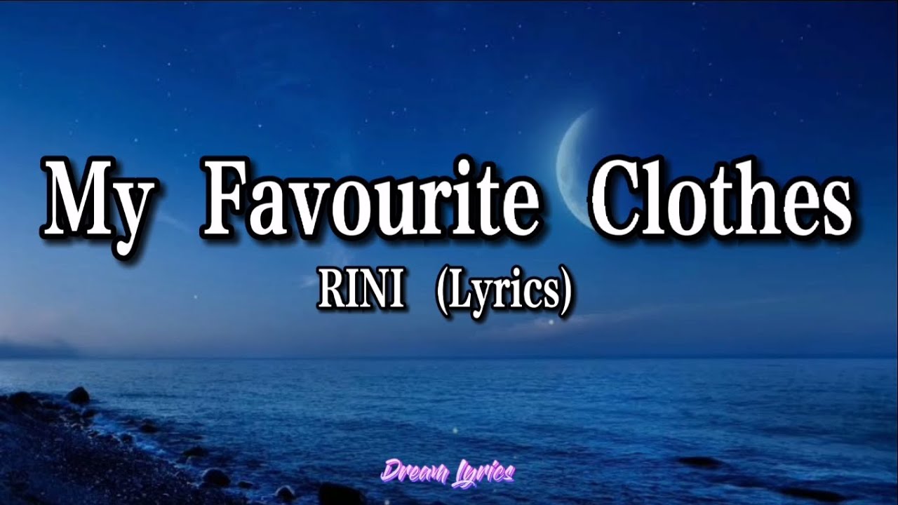 My Favourite Clothes - RINI (Lyrics) 🎧 - YouTube