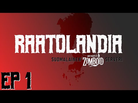 Project Zomboid // MONINPELI // Raatolandia - Episodi 01 - Röökiä ja lautaa.