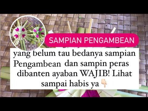 Sampian pengambean dan bedanya dengan sampian dengan sampian peras ...