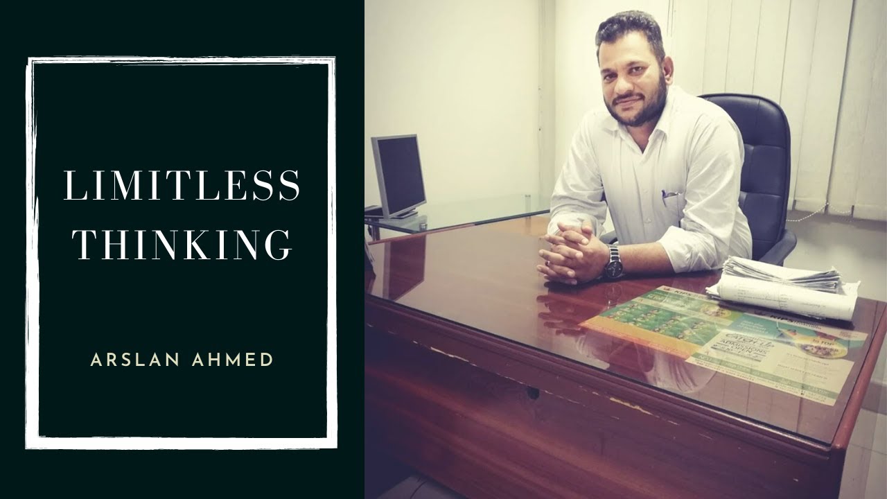 Limitless Thinking | Arslan Ahmed - YouTube