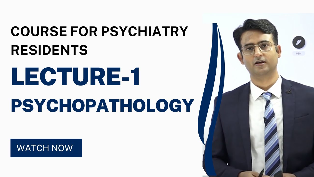 Psychopathology. Part 1. Course for Psychiatry Residents by Dr. Praveen ...