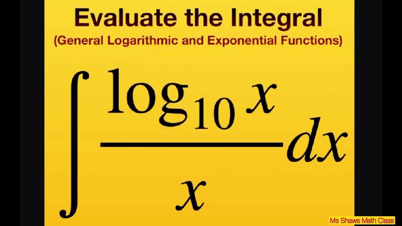 evaluate-the-integral-log-10-x-x-dx-general-logarithmic-exponential