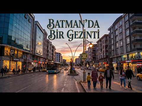 Batman'da bir şehir turu