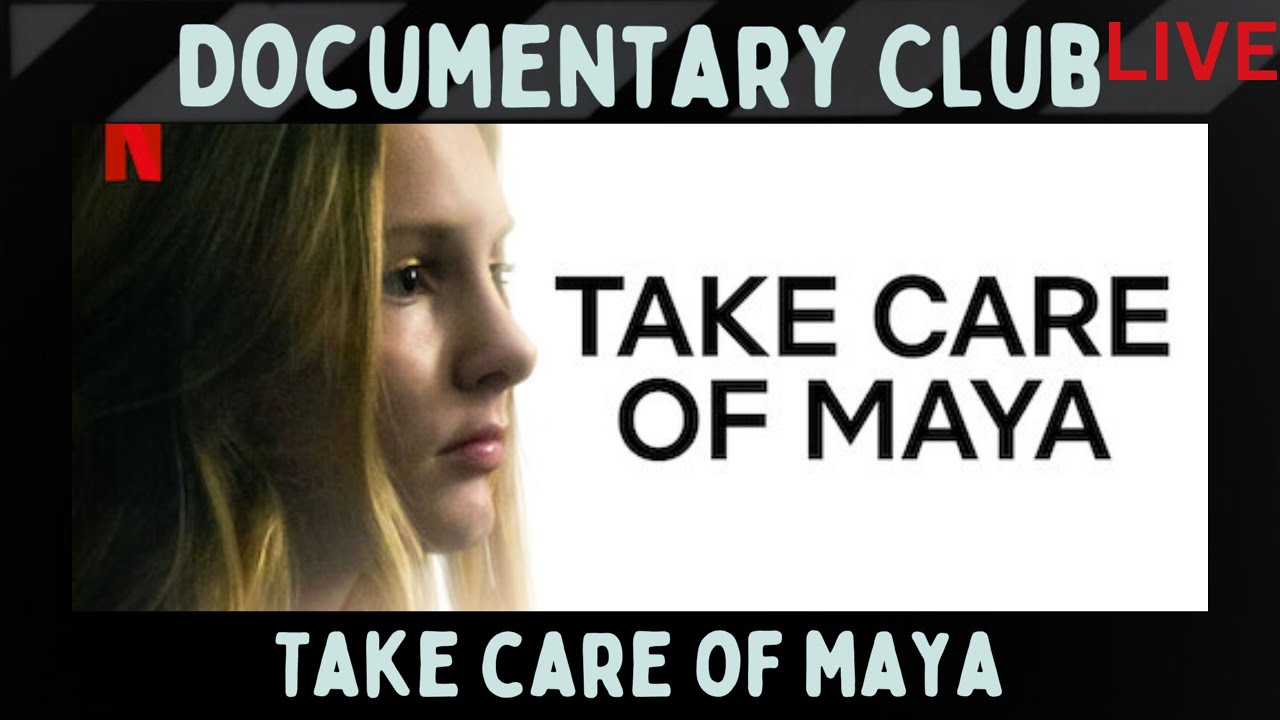 Take Care of Maya ⏐Documentary Club LIVE - YouTube