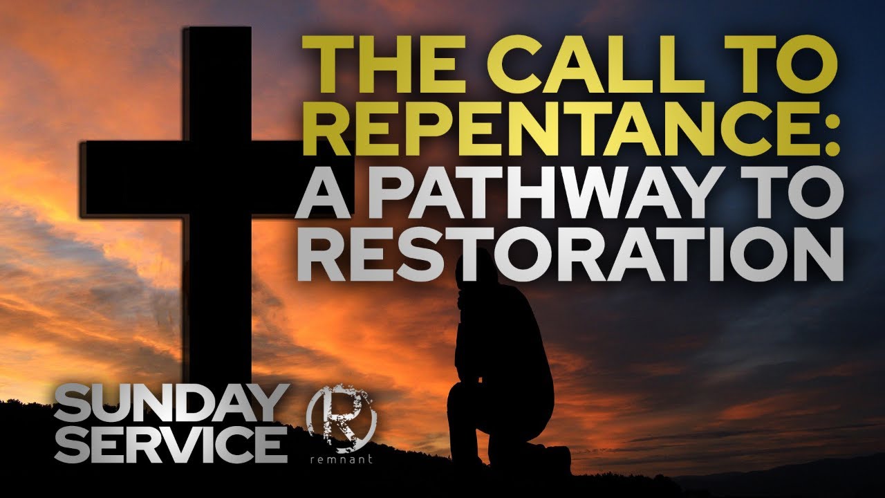 The Call to Repentance: A Pathway to Restoration • Sunday Service - YouTube