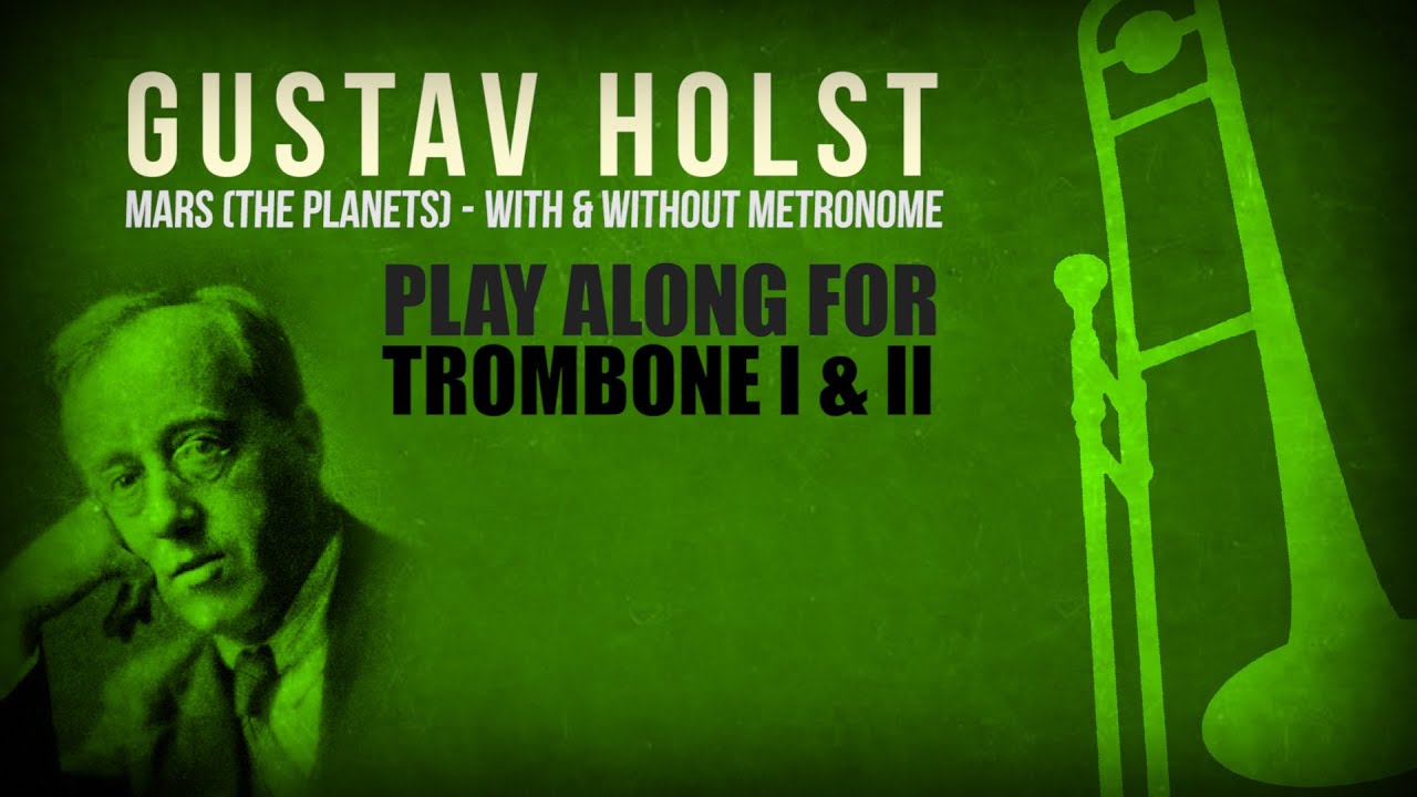 MARS (by GUSTAV HOLST) - PLAY-ALONG FOR TROMBONE I-II! (without ...